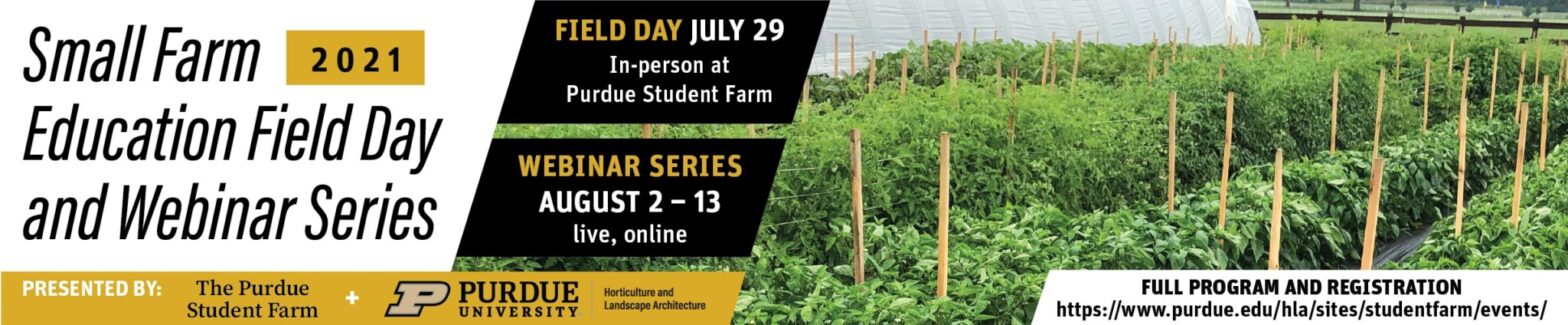 Small Farm Education Field Day July 29th, 2021 at the Purdue Student ...